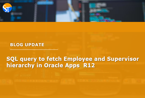 SQL query to fetch Employee and Supervisor hierarchy in Oracle Apps R12